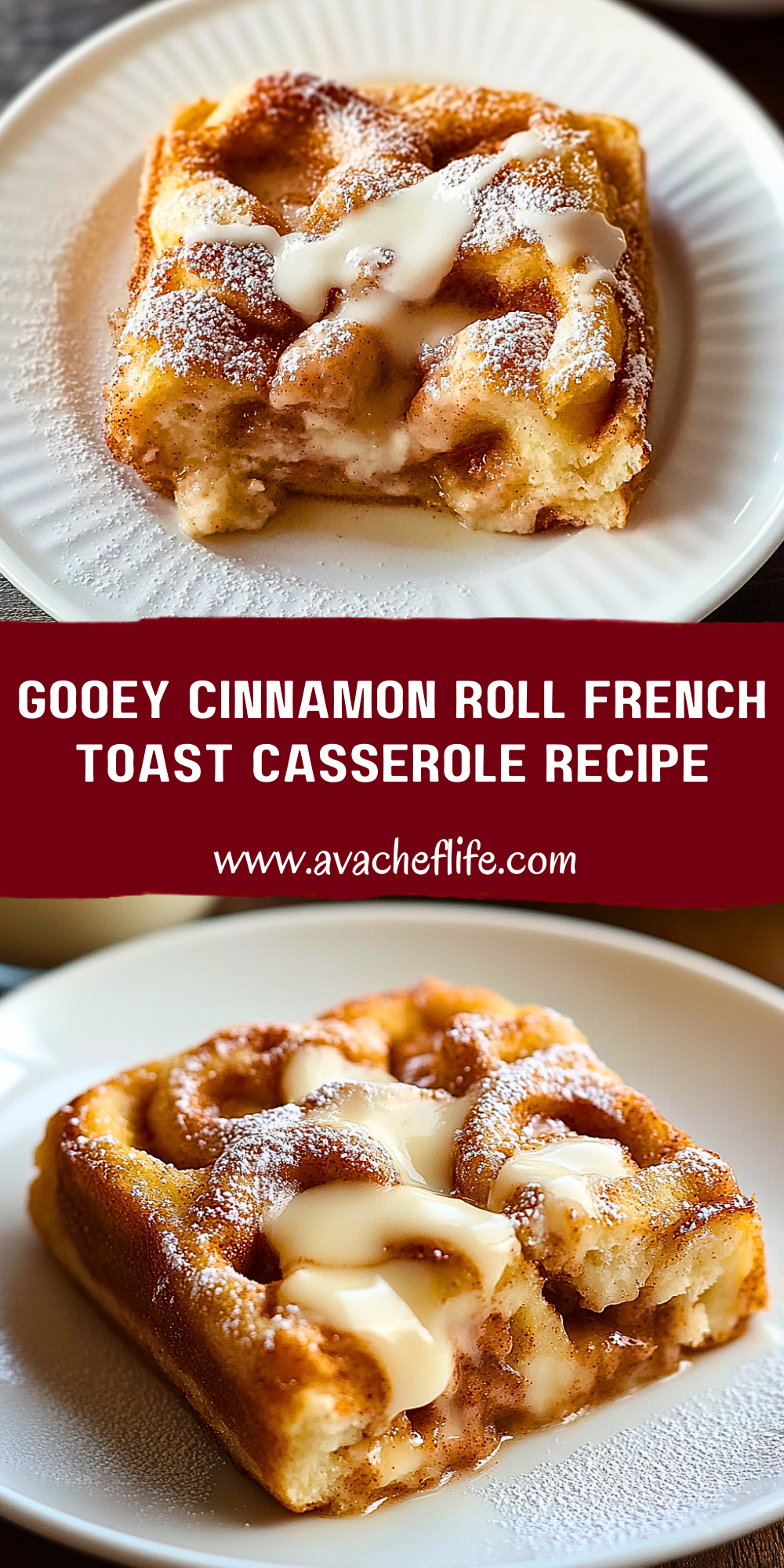 Gooey Cinnamon Roll French Toast Casserole - Ava Chef Life